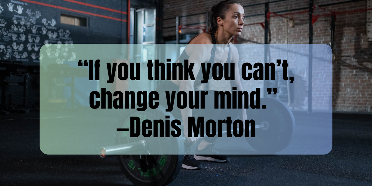 Fitness Inspiration Quotes “If you think you can’t, change your mind ...