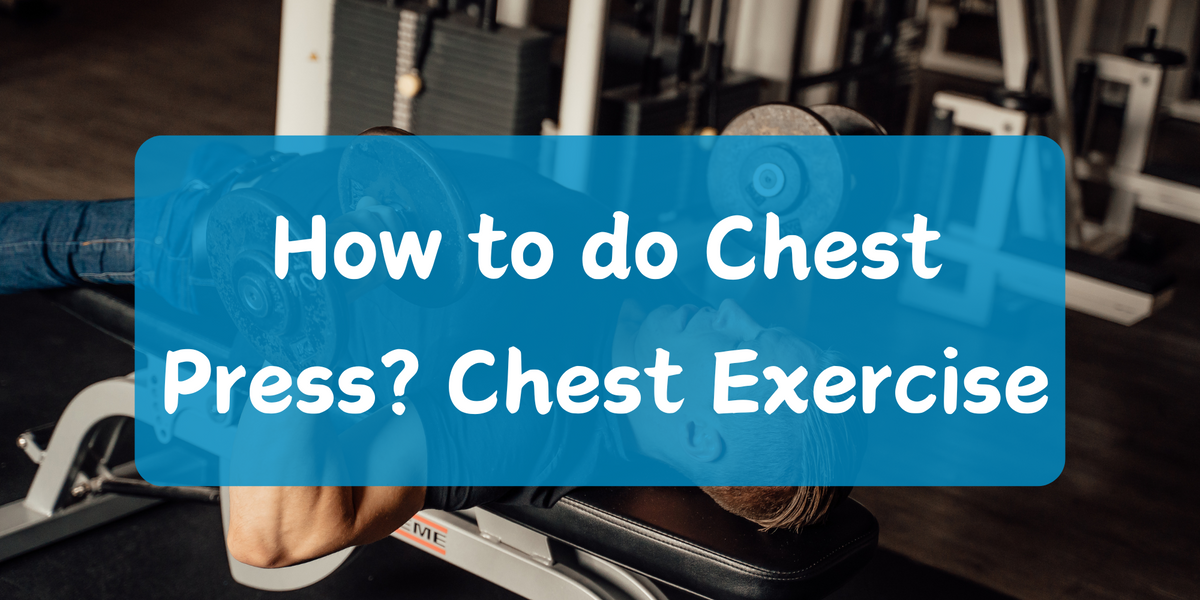 How to do Chest Press? Chest Exercise – Elephant Jay