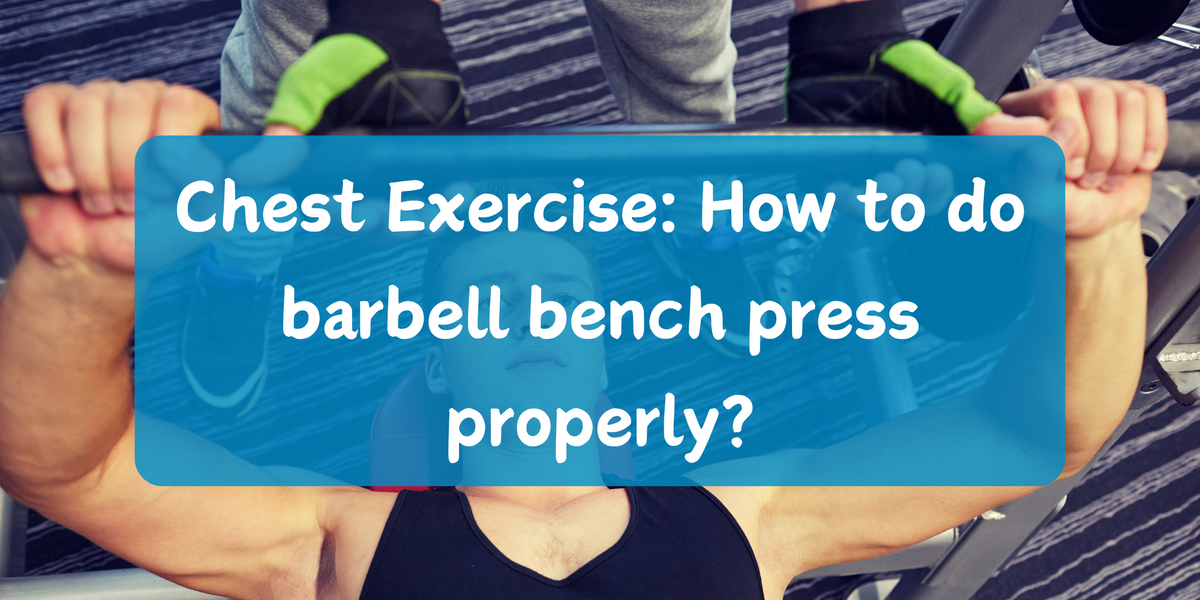 Chest Exercise: How to do barbell bench press properly? – Elephant Jay